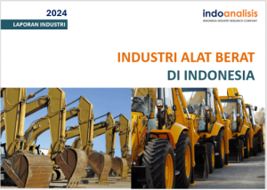 Laporan Industri Alat Berat di Indonesia 2024 | IndoAnalisis