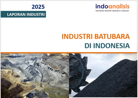 Laporan Industri Batubara di Indonesia 2024 | IndoAnalisis